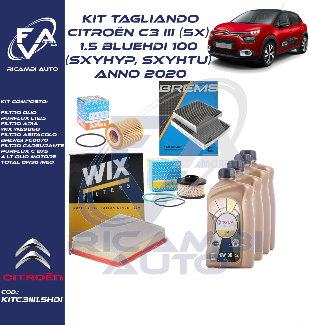 KIT TAGLIANDO OLIO E FILTRI CITROËN C3 III (SX) 1.5 BlueHDi 100 (SXYHYP ... KIT TAGLIANDO OLIO E FILTRI CITROËN C3 III (SX) 1.5 BlueHDi 100 (SXYHYP ...